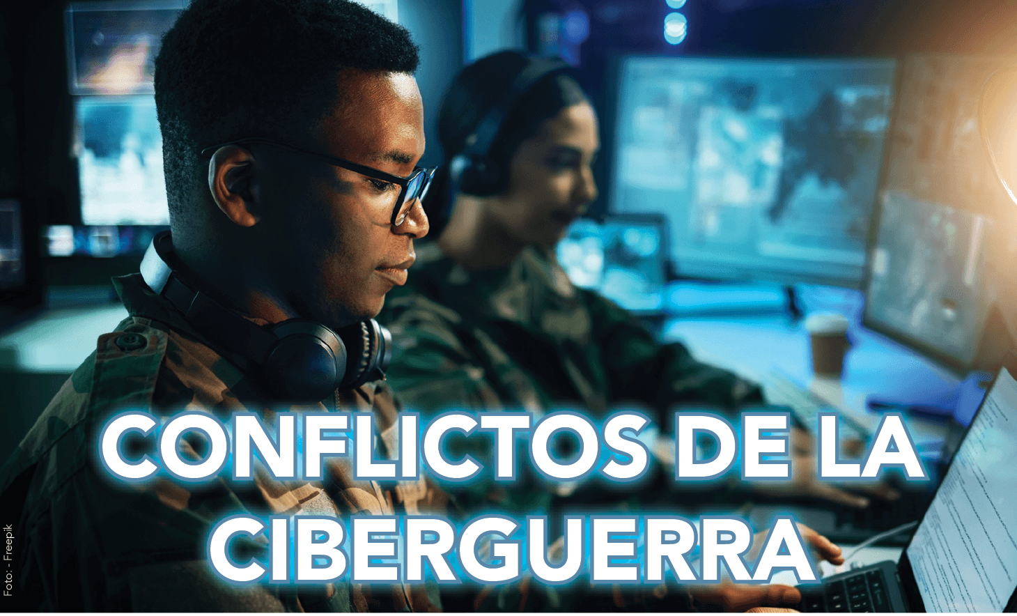 Seguridad en América | CONFLICTOS DE LA CIBERGUERRA