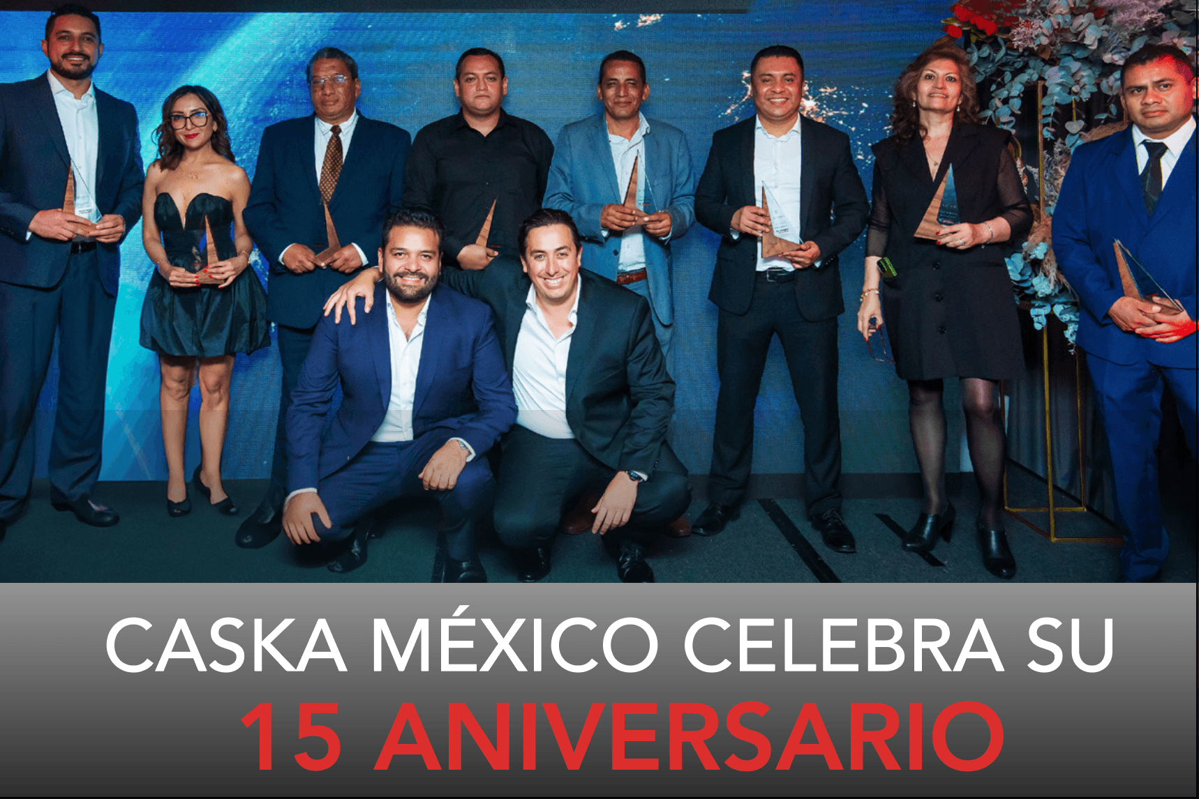 Seguridad en América | CASKA MÉXICO CELEBRA SU 15 ANIVERSARIO.