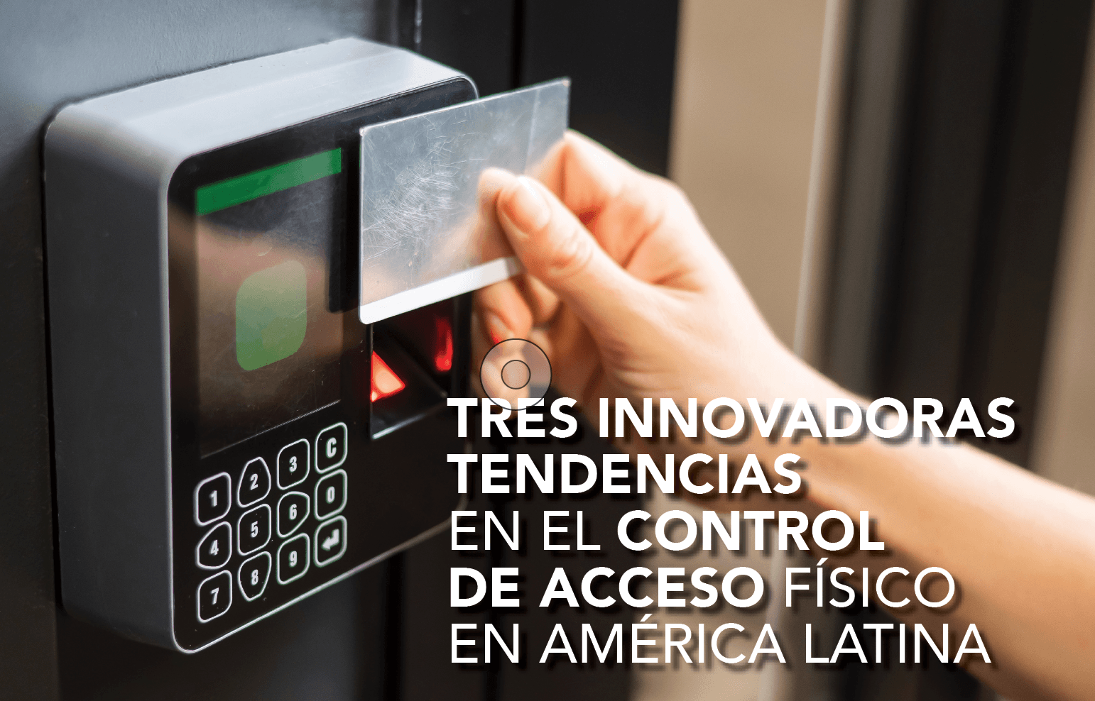 Seguridad en América | TRES INNOVADORAS TENDENCIAS EN EL CONTROL DE ...